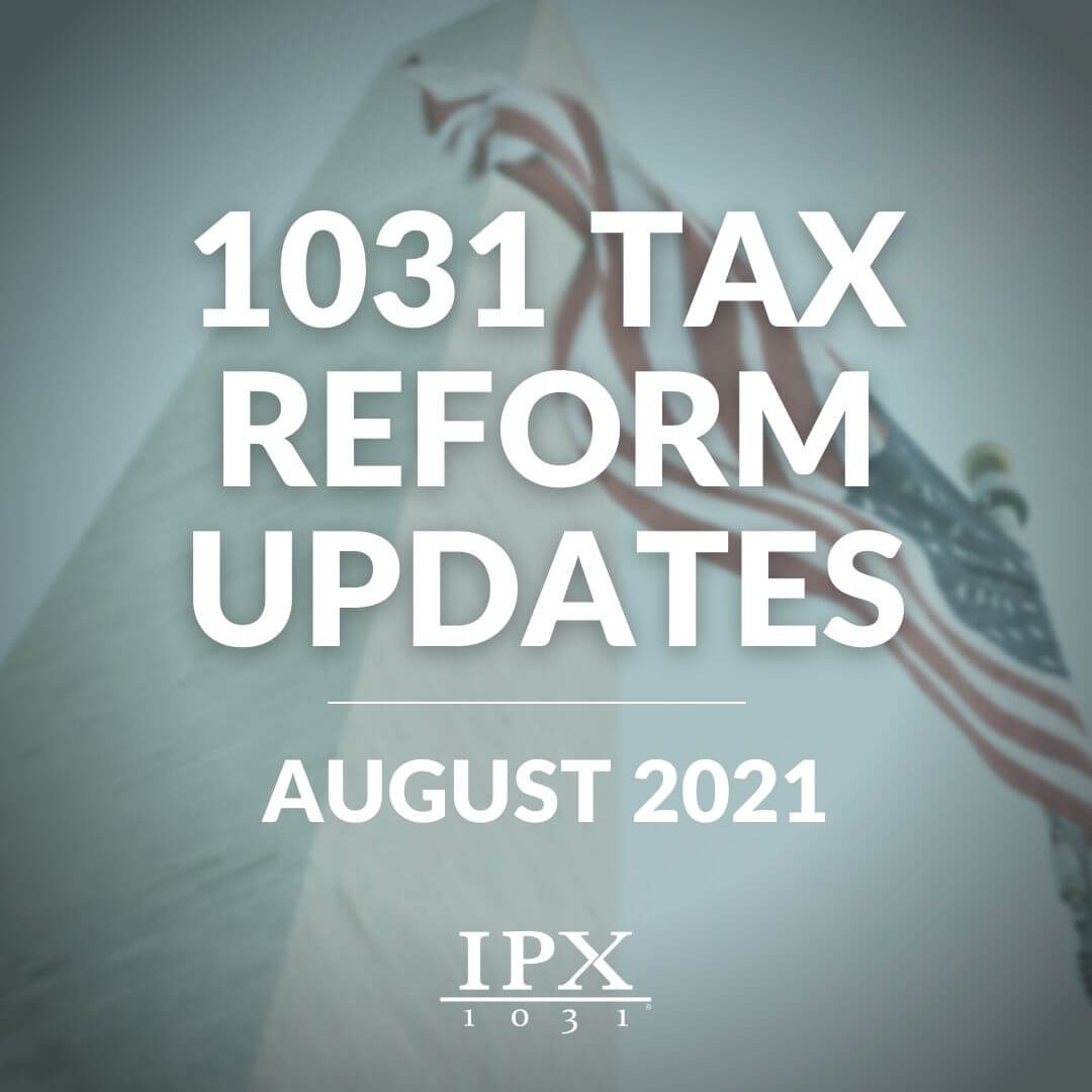 1031 Tax Reform Update - Senate Amendment Voice Vote Aug 2021 | IPX1031