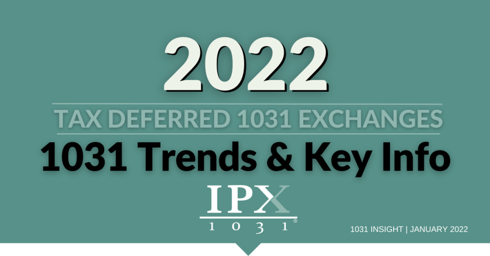1031 Exchange Trends and Info for 2022 | IPX1031