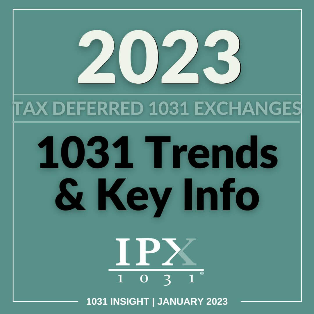 1031 Exchange Trends and Info for 2023 | IPX1031