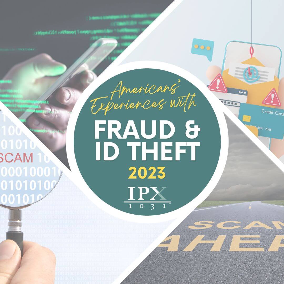 Americans’ Experiences with Fraud and ID Theft Data 2023 - IPX1031