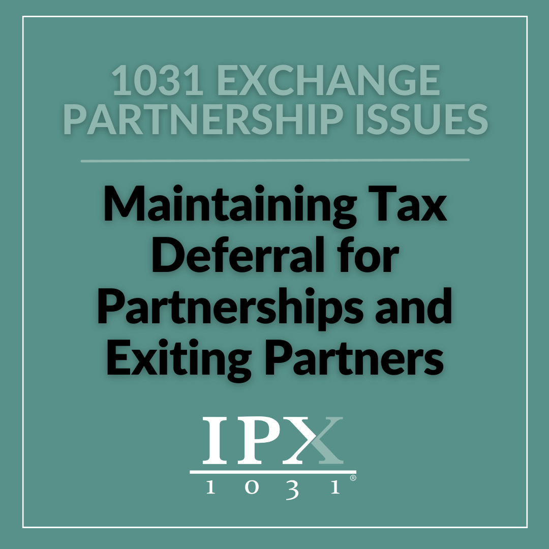 Resolving 1031 Exchange Partnership Issues – IPX1031