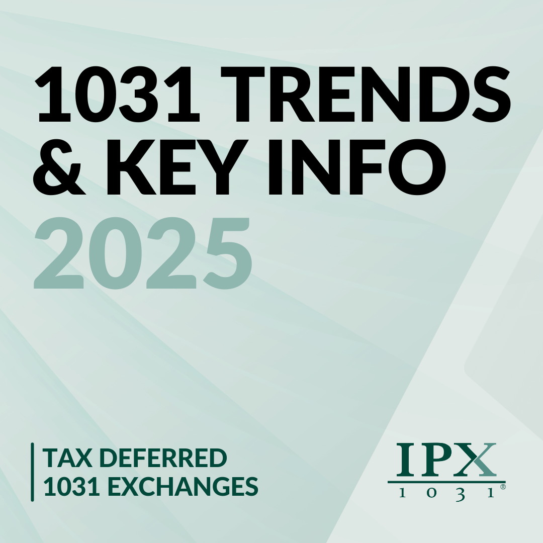 1031 Exchange Trends and Info for 2025 | IPX1031