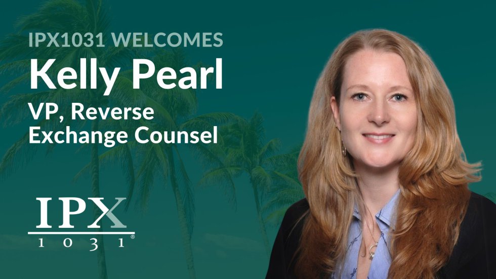 Kelly Pearl Joins IPX1031 as Vice President, Reverse Exchange Counsel